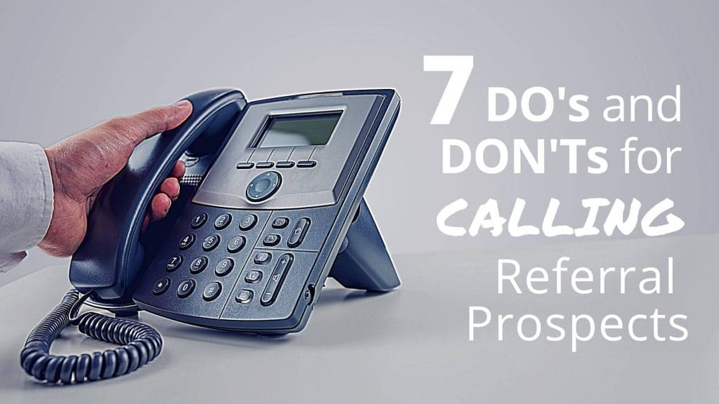 7 Do’s and Don’ts for Calling Referral Prospects | Bill Cates