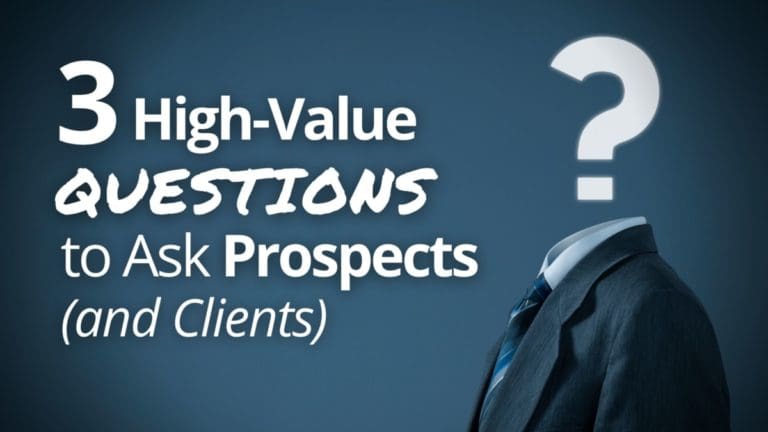 3 High-Value Questions that Turn into Valuable Conversations