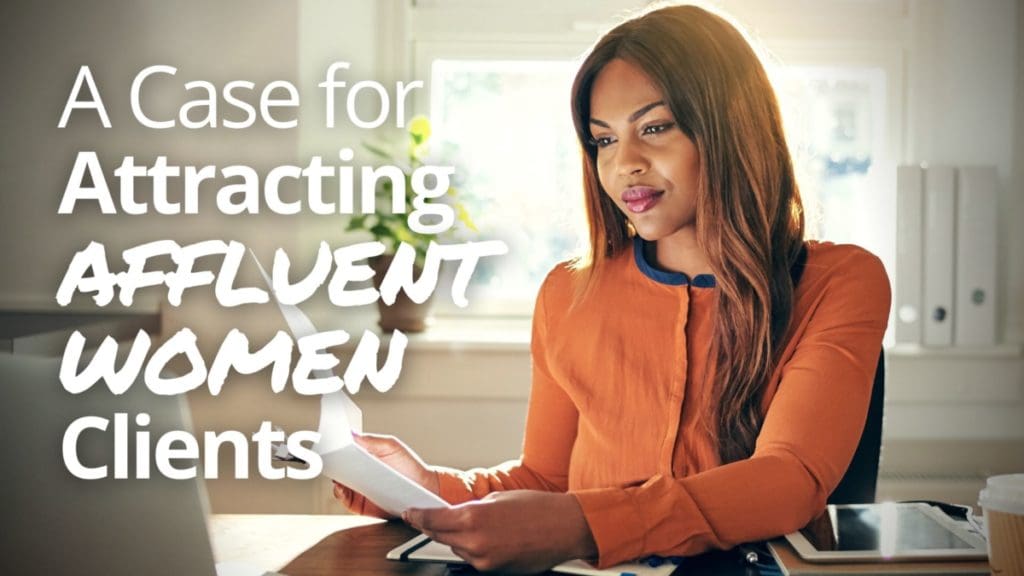 A Case for Attracting Affluent Women Clients | Bill Cates